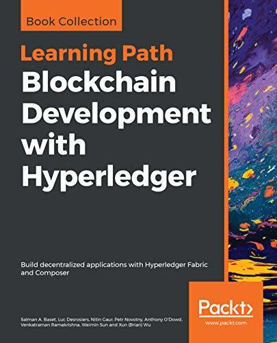 Blockchain Development with Hyperledger: Build decentralized applications with Hyperledger ...