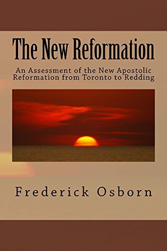 The New Reformation: An Assessment of the New Apostolic Reformation ...