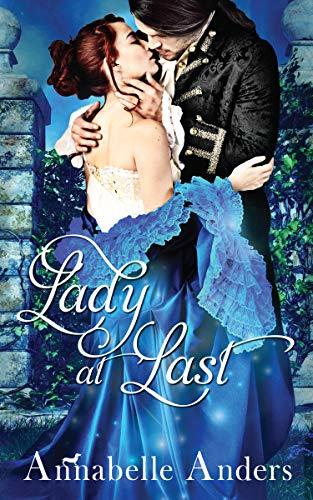 Lady at Last (Lord Love a Lady, #4) by Annabelle Anders | Goodreads