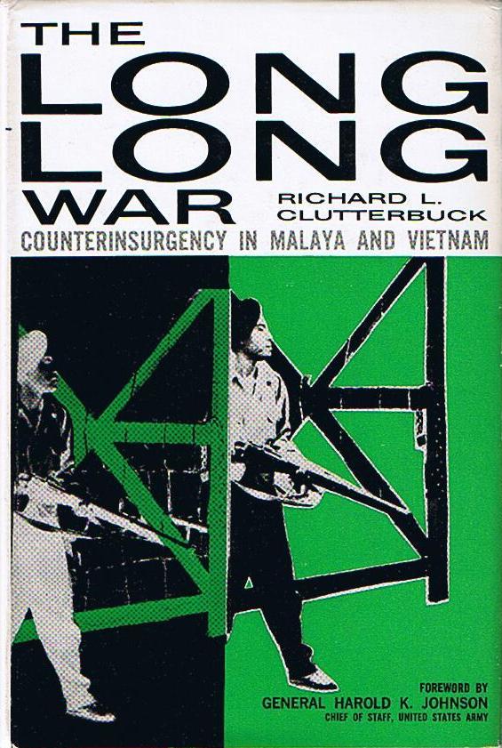 The Long Long War: Counterinsurgency In Malaya And Vietnam by Richard ...