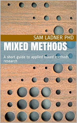 Mixed Methods: A short guide to applied mixed methods research by Sam ...