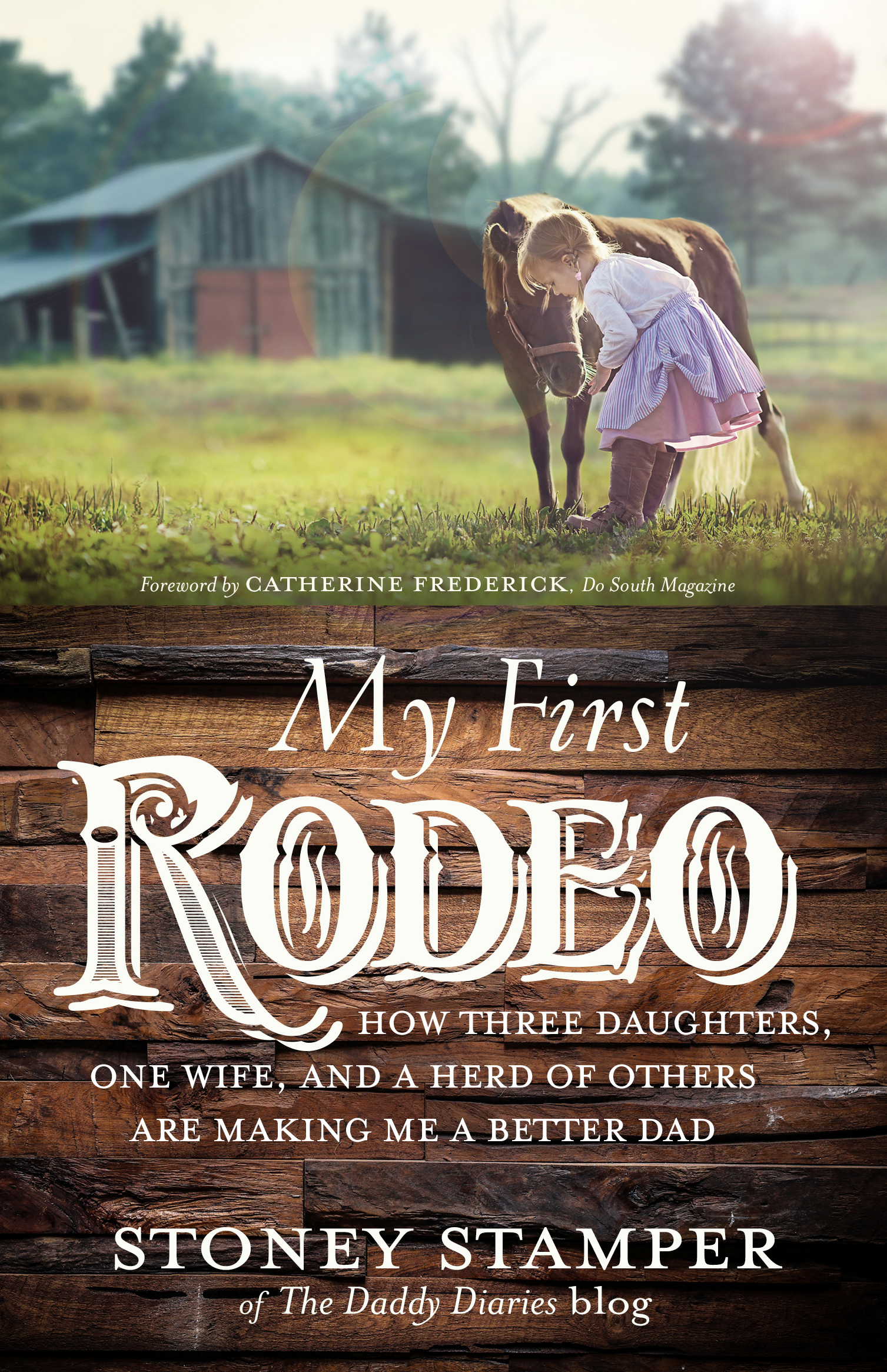 My First Rodeo: How Three Daughters, One Wife, and a Herd of Others Are ...