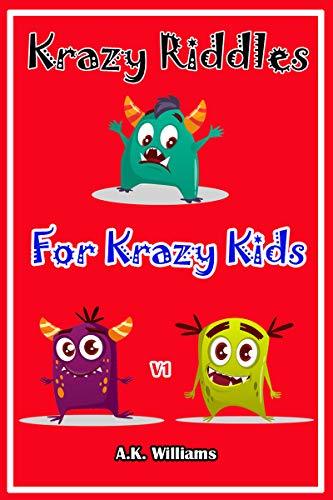 Krazy Riddles for Krazy Kids: Children's Riddles Book age 5-12 by A.K ...