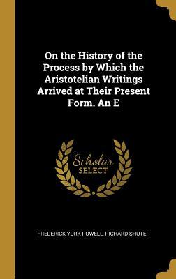 On the History of the Process by Which the Aristotelian Writings ...