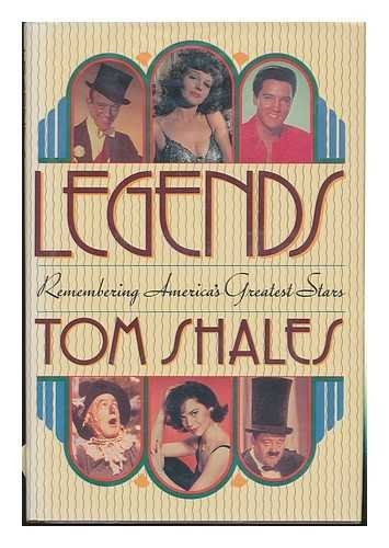 Legends: Remembering America's Greatest Stars by Tom Shales | Goodreads