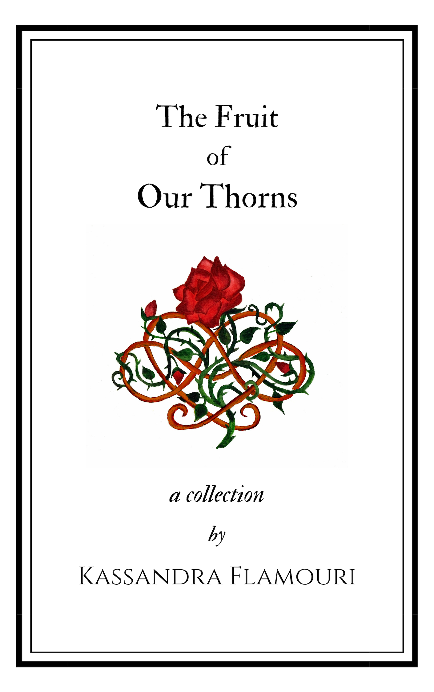 The Fruit Of Our Thorns: A Collection by Kassandra Flamouri | Goodreads