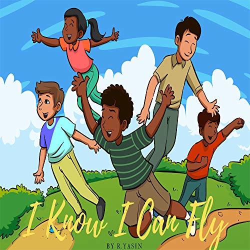 I Know I Can Fly: I Know I Can Fly Children's Book by Rasmee Yasin ...
