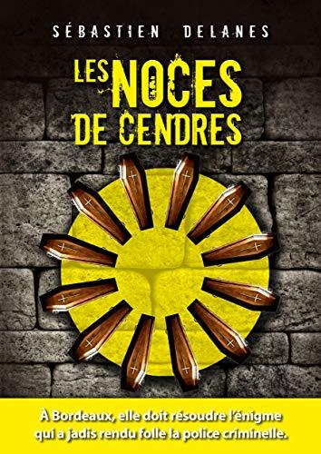 Les Noces de cendres (French Edition) by Sebastien Delanes | Goodreads