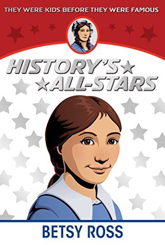 Betsy Ross (History's All-Stars) by Ann Weil | Goodreads