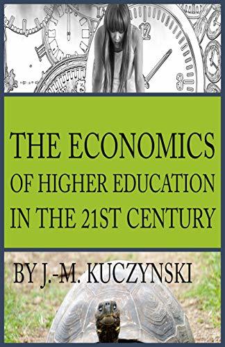 The Economics of Higher Education in the 21st Century by John-Michael ...