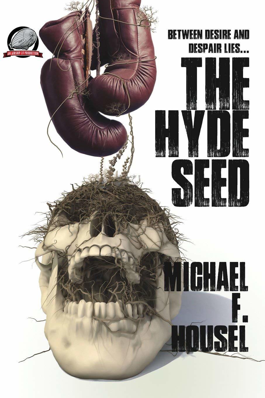 The Hyde Seed by Michael F. Housel | Goodreads