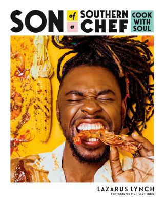 Son of a Southern Chef: Cook with Soul: A Cookbook by Lazarus Lynch ...
