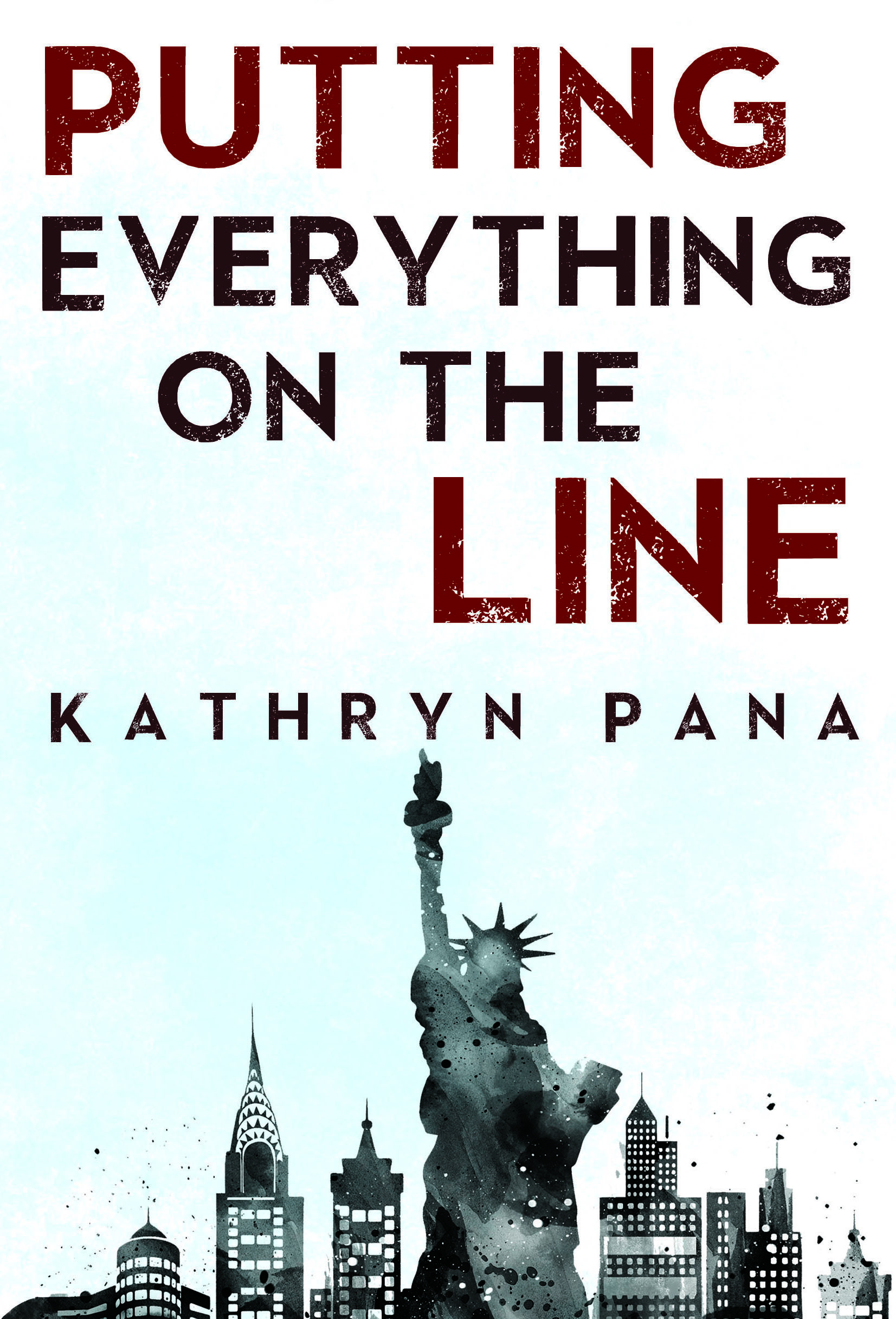 Putting Everything on the Line by Kathryn Pana | Goodreads