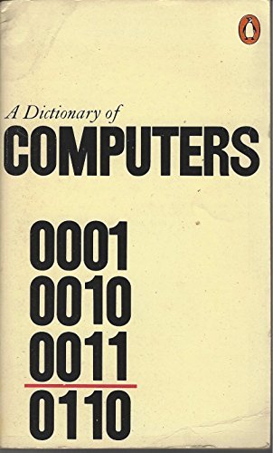 A Dictionary of Computers by John Graham | Goodreads