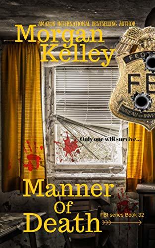 Manner of Death (The FBI/Romance Thriller #32) by Morgan Kelley | Goodreads