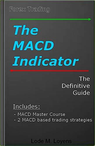 The MACD Indicator: The Definitive Guide by Lode Loyens | Goodreads