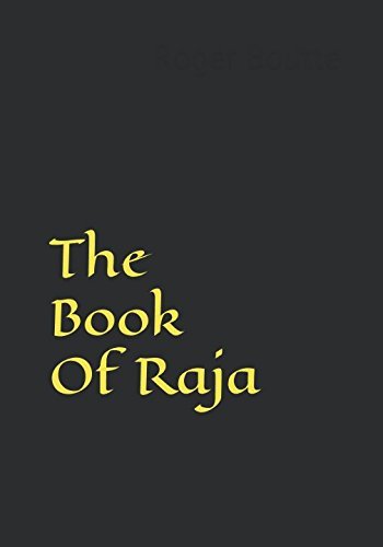 The Book Of Raja by Roger Dale Boutte III | Goodreads