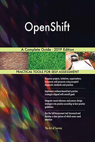OpenShift A Complete Guide - 2019 Edition by Gerardus Blokdyk | Goodreads