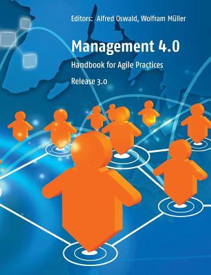 Management 4.0: Handbook for Agile Practices, Release 3 by Patrick ...