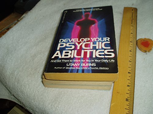Develop Your Psychic Abilities: and Get them to work for You in your Daily Life by Ray Burns ...