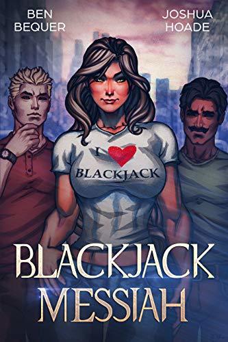Blackjack Messiah (Blackjack #4) by Ben Bequer | Goodreads