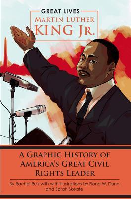 Martin Luther King Jr.: A Graphic History of America’s Great Civil ...