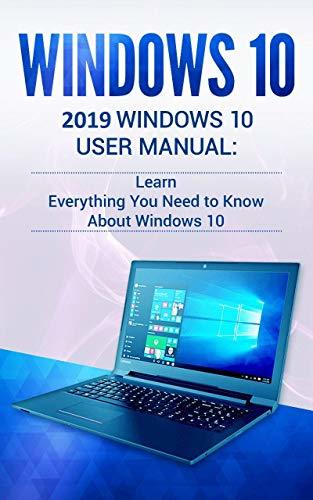 Windows 10: 2019 User Manual . Learn Everything You Need to Know About ...