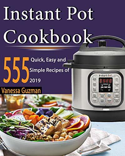 Instant Pot Cookbook: 555 Quick, Easy and Simple Recipes for Beginners ...