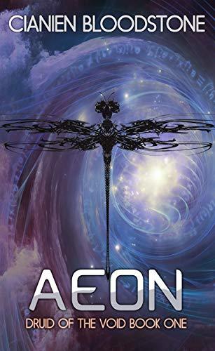 Aeon (Druid of the Void Book 1) by Cianien Bloodstone | Goodreads