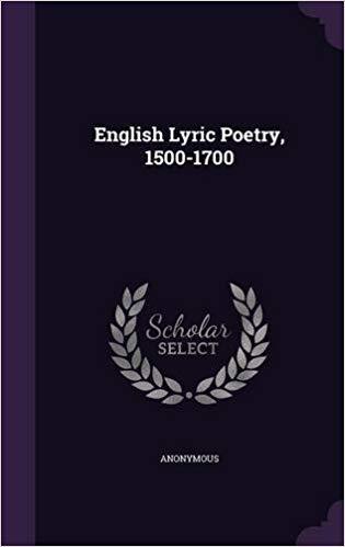 English Lyric Poetry, 1500-1700 by Frederic Ives Carpenter | Goodreads