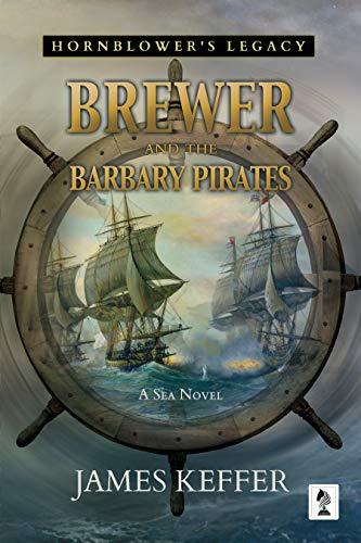 Brewer and the Barbary Pirates by James Keffer | Goodreads