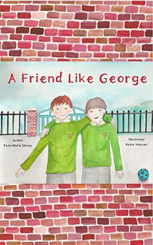 A Friend Like George: Friendship and the Autism Spectrum by Peta Maria ...