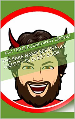 The fake name series full identity in every book by KIM TERJE ...