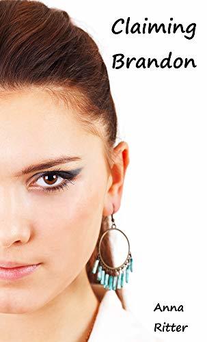 Claiming Brandon by Anna Ritter | Goodreads