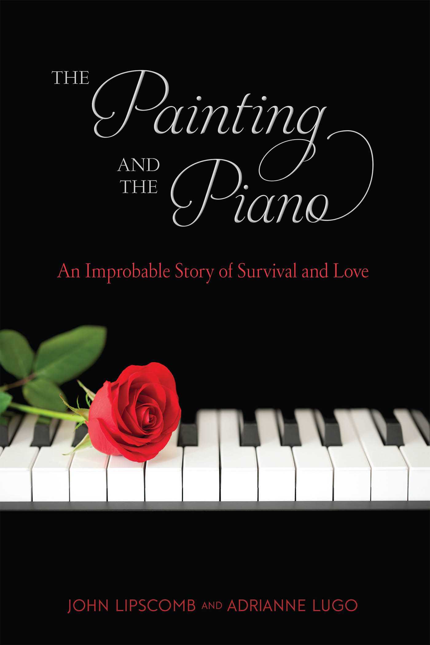 The Painting and Piano: An Improbable Story of Survival and Love by ...