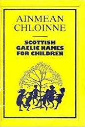 Ainmean Chloinne: Scottish Gaelic Names for Children by Peadar Morgan ...