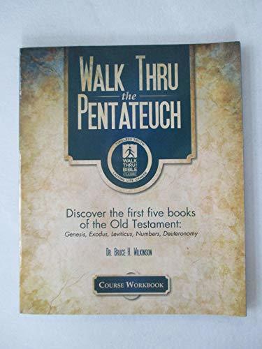 Walk Thru the Pentateuch: Discover the First Five Books of the Old ...