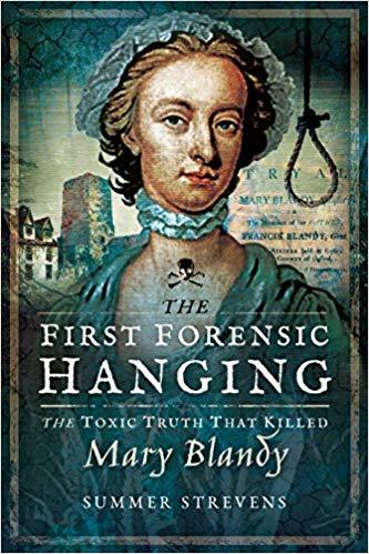 The First Forensic Hanging: The Toxic Truth that Killed Mary Blandy by ...