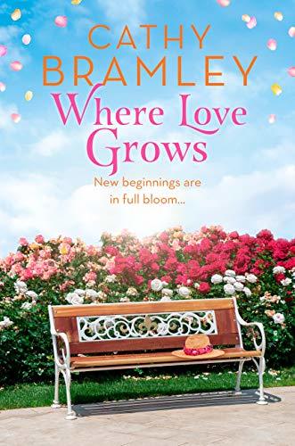 Where Love Grows by Cathy Bramley | Goodreads