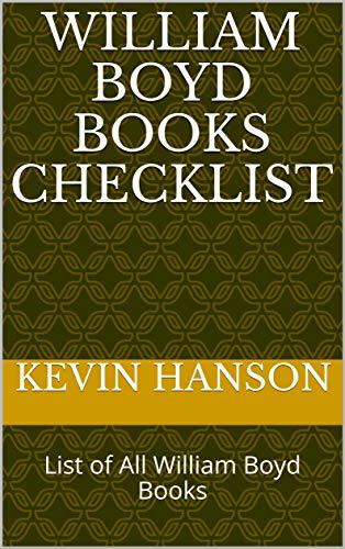 William Boyd Books Checklist: List of All William Boyd Books by Kevin ...