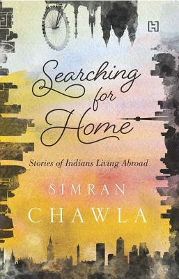 Searching for Home [Paperback] Simran Chawla by Simran Chawla | Goodreads