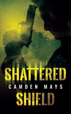 Shattered Shield: Cole Cameron Thriller Series Book 1 by Camden Mays ...