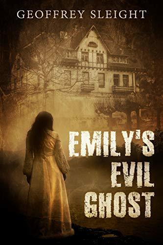 Emily's Evil Ghost by Geoffrey Sleight | Goodreads
