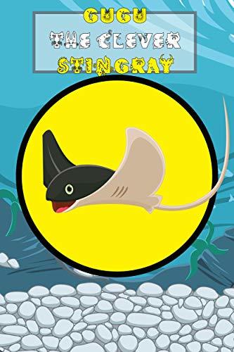 GUGU The Clever Stingray by Ann Kangas | Goodreads
