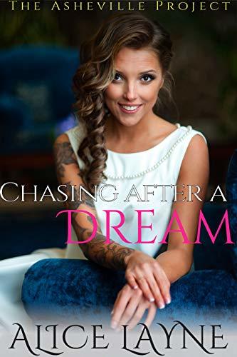 Chasing After a Dream: The Asheville Project by Alice Layne | Goodreads