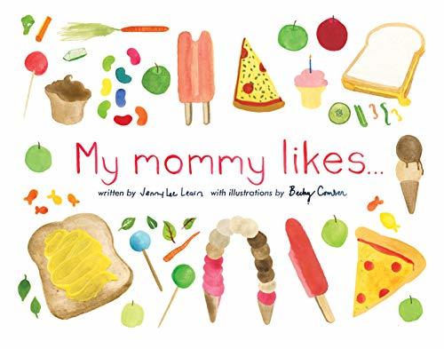 My Mommy Likes By Jenny Lee Learn Goodreads