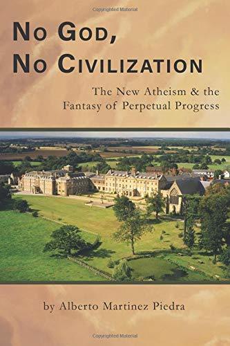 No God, No Civilization by Alberto Martinez Piedra | Goodreads