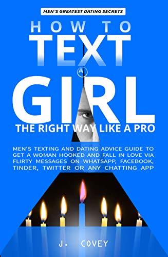 How to Text a Girl the Right Way Like a Pro: Men's Texting and Dating ...
