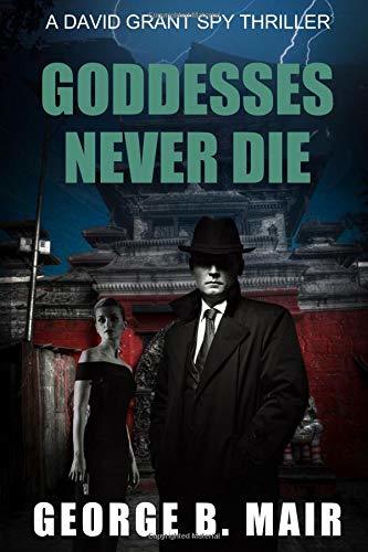 Goddesses Never Die (David Grant) by George B. Mair | Goodreads