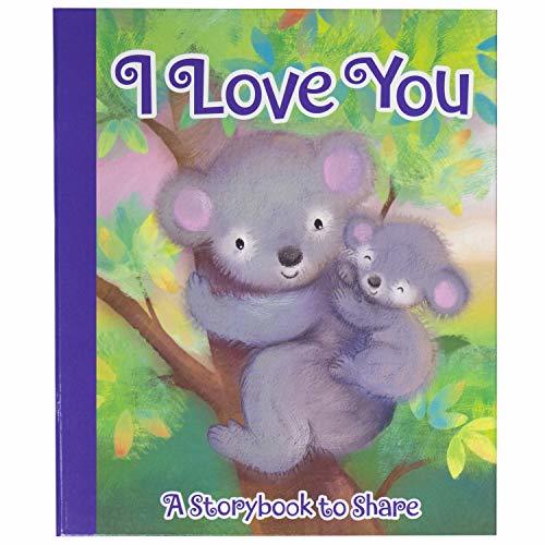I Love You - A Storybook to Share by Sequoia Children's Publishing ...